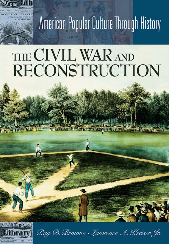 The Civil War and Reconstruction: : American Popular Culture Through ...
