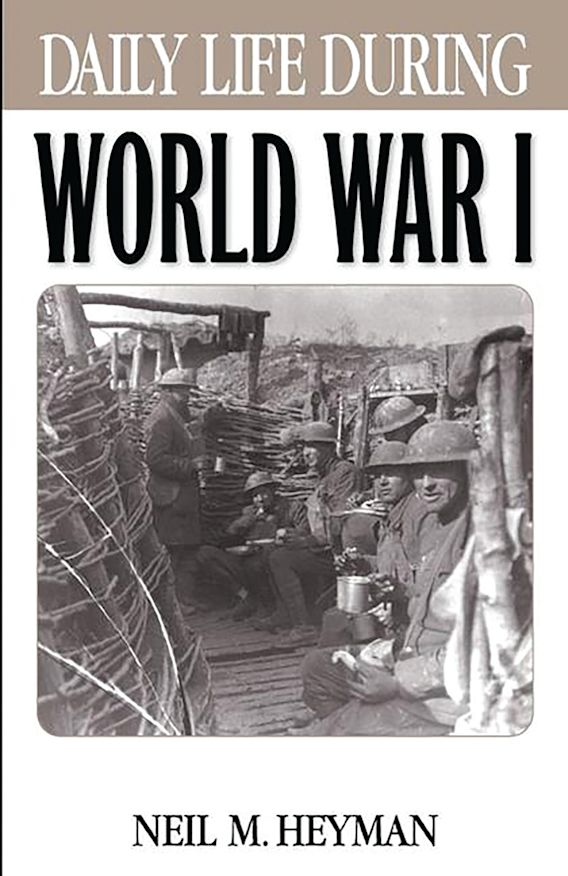 Daily Life During World War I: : The Greenwood Press Daily Life Through ...