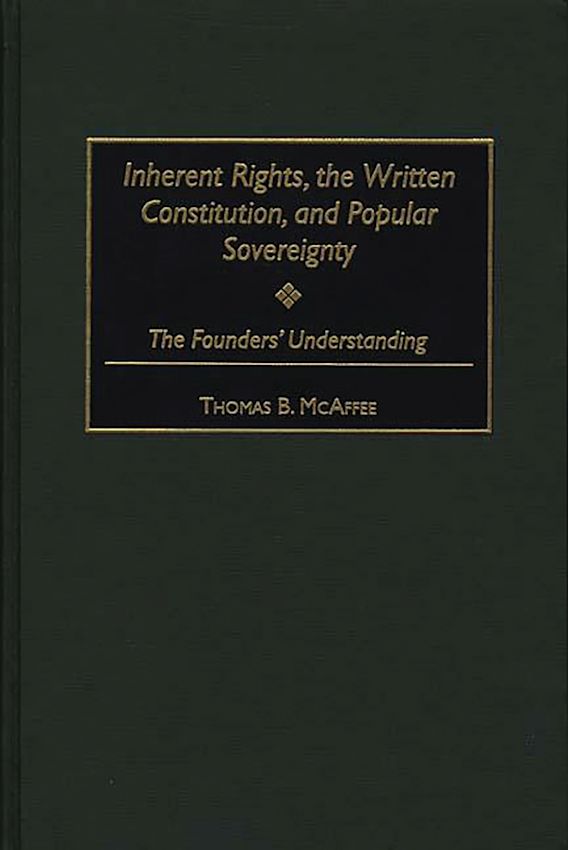 Inherent Rights, the Written Constitution, and Popular Sovereignty: The ...
