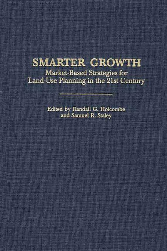 Smarter Growth: Market-Based Strategies for Land-Use Planning in the ...