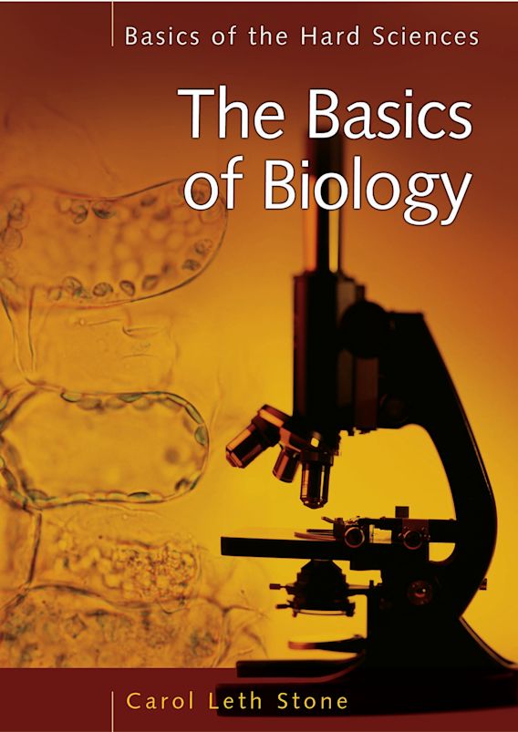 The Basics of Biology: : Basics of the Hard Sciences Carol Leth Stone ...