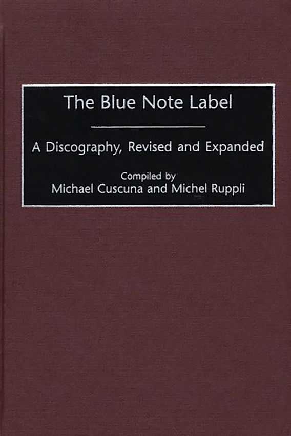 The Blue Note Label: A Discography: Discographies: Association for ...