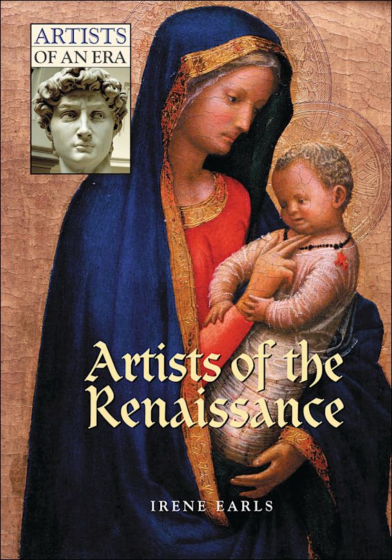 Artists of the Renaissance: : Artists of an Era Irene Earls Greenwood