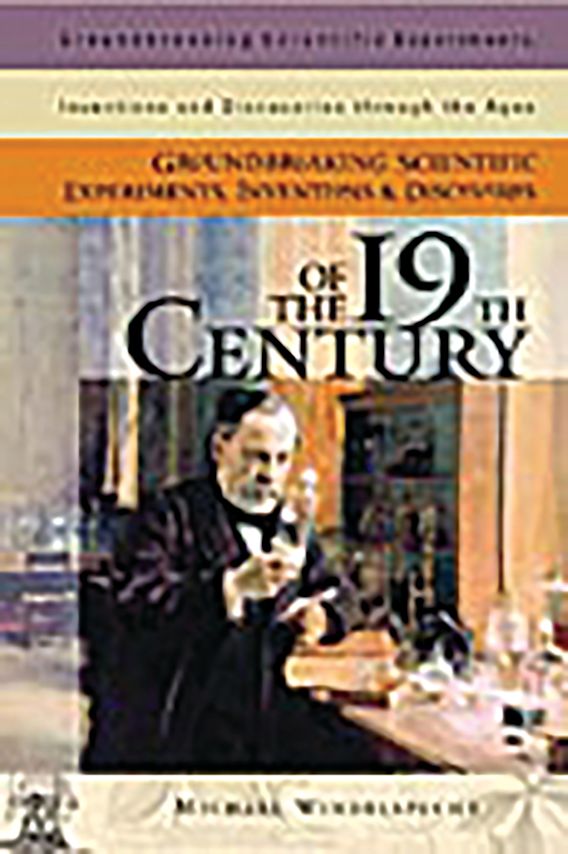 Groundbreaking Scientific Experiments, Inventions, and Discoveries of ...