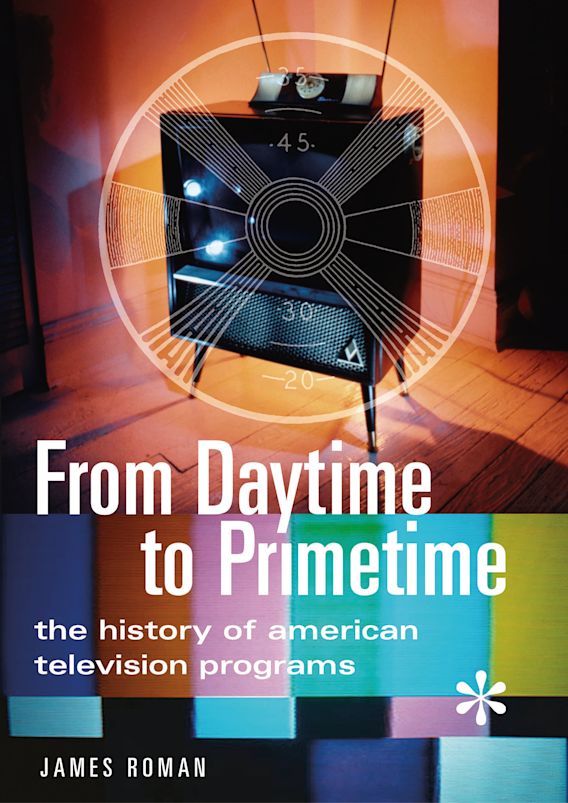 From Daytime to Primetime: The History of American Television Programs ...