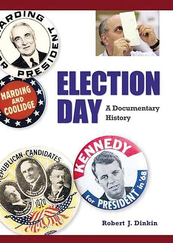 Election Day: A Documentary History: Robert J. Dinkin: Greenwood