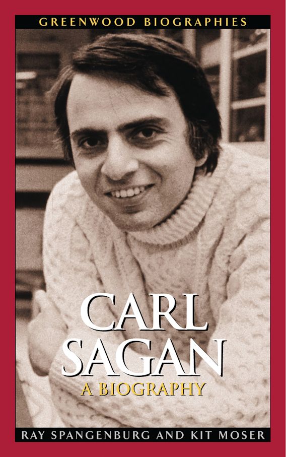 Carl Sagan: A Biography: Greenwood Biographies Ray Spangenburg Greenwood