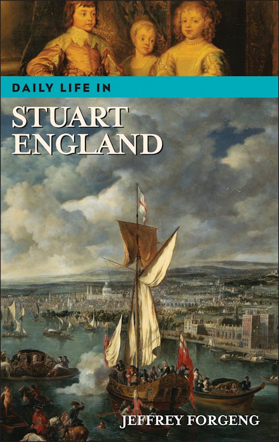 Daily Life in Stuart England: : The Greenwood Press Daily Life Through ...