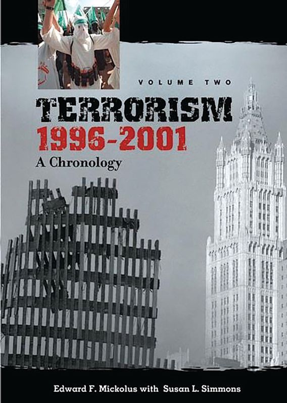 Terrorism, 1996-2001: A Chronology, Volume 2: Edward F. Mickolus: Greenwood
