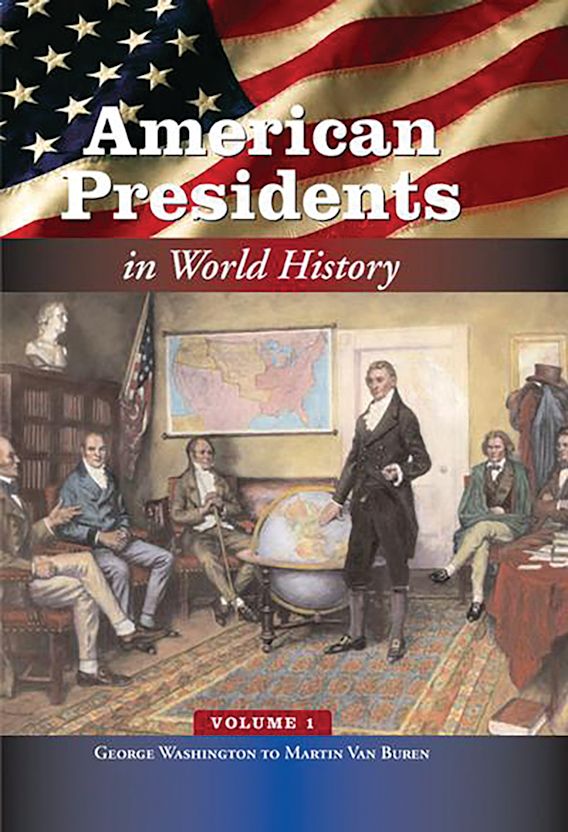 American Presidents in World History: [5 volumes]: Greenwood