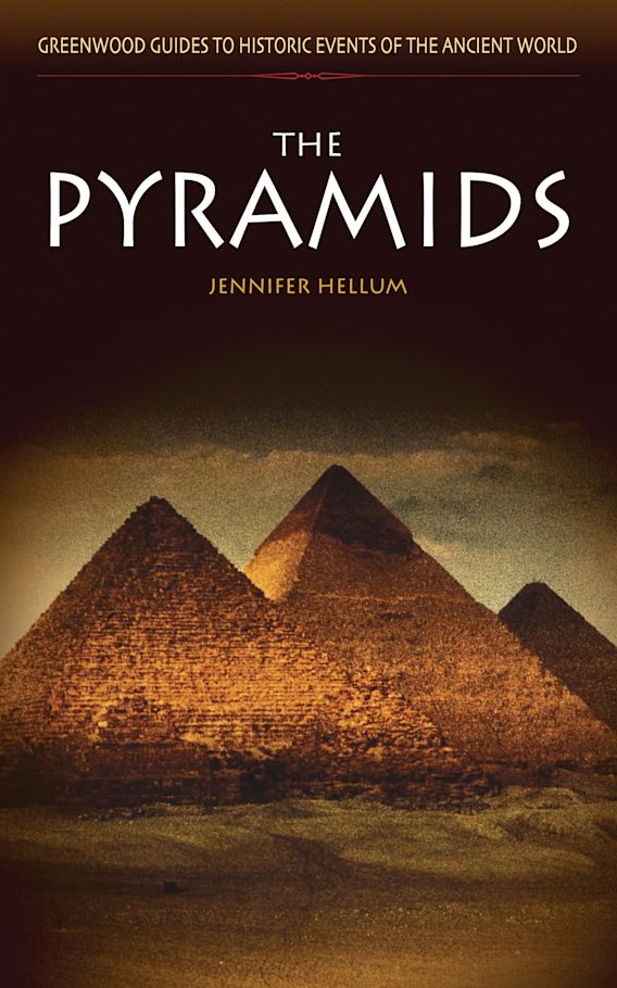 The Pyramids: : Greenwood Guides to Historic Events of the Ancient ...