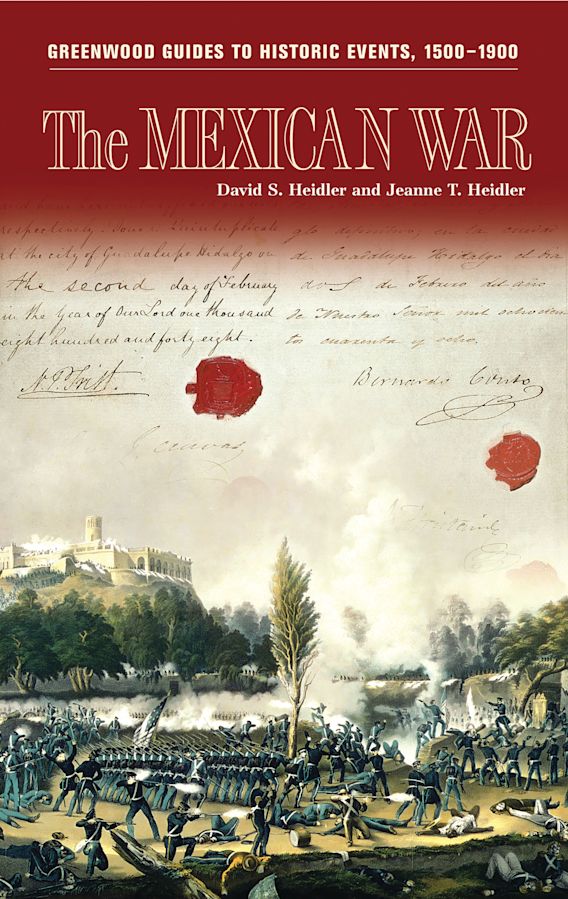 The Mexican War: : Greenwood Guides to Historic Events 1500-1900 David ...