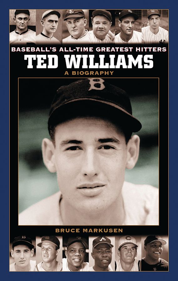 Ted Williams: A Biography: Baseball's All-Time Greatest Hitters Bruce ...