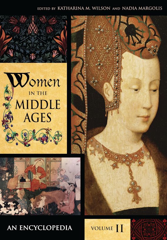 Women in the Middle Ages: An Encyclopedia, Volume II, K-Z: Katharina M ...