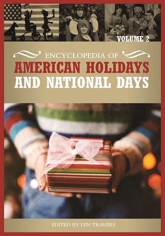 Encyclopedia of American Holidays and National Days: Volume 2: Len ...