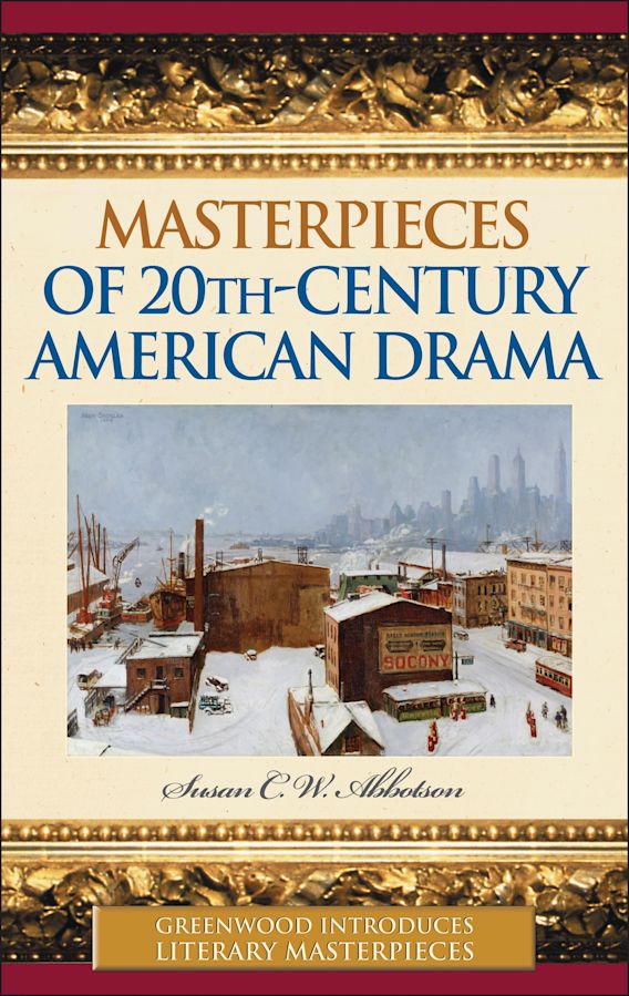Masterpieces of 20th-Century American Drama: : Susan C. W. Abbotson ...