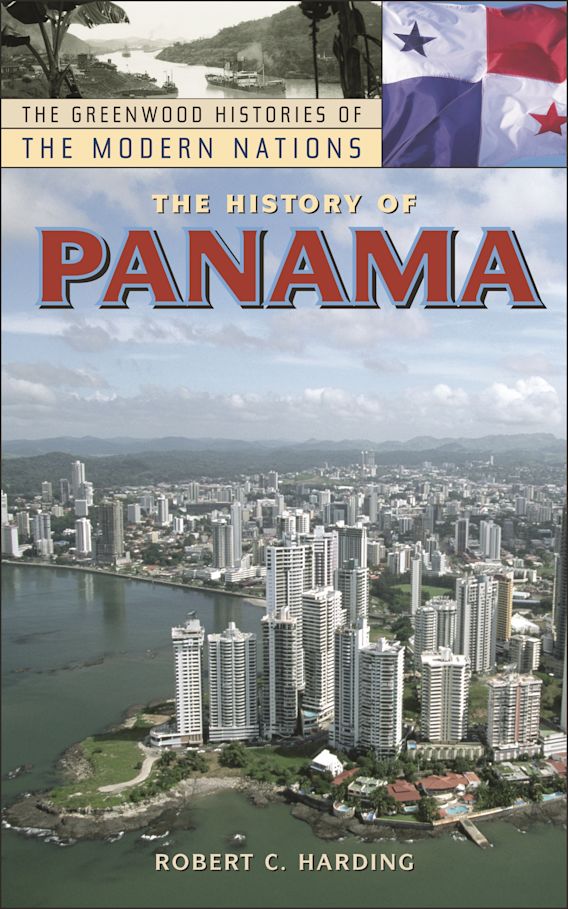 The History of Panama: : The Greenwood Histories of the Modern Nations ...