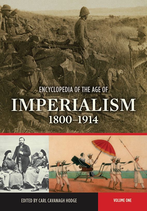 Encyclopedia of the Age of Imperialism, 1800-1914: Volume 1, A-K: Carl ...