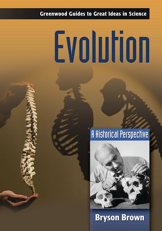Evolution: A Historical Perspective: Greenwood Guides to Great Ideas in ...