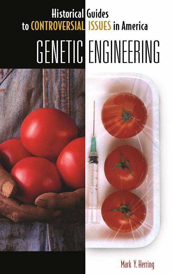 Genetic Engineering: : Historical Guides to Controversial Issues in ...