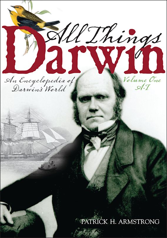 All Things Darwin: An Encyclopedia of Darwin's World [2 volumes]: All ...