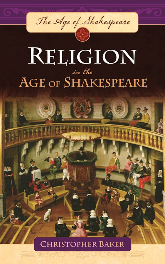 Religion in the Age of Shakespeare: : The Age of Shakespeare ...