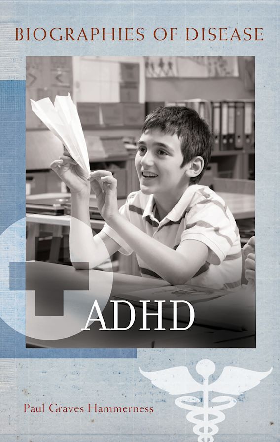 ADHD: : Biographies of Disease Paul Graves Hammerness Greenwood