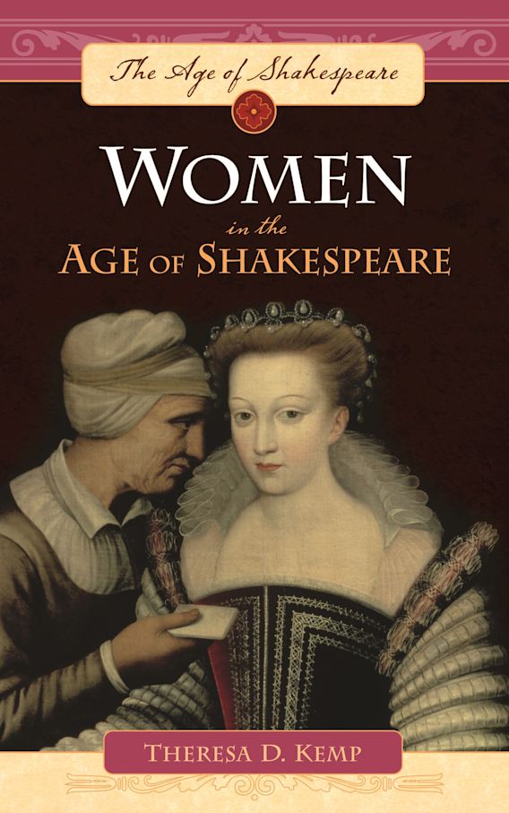 Women in the Age of Shakespeare: : The Age of Shakespeare Theresa D ...