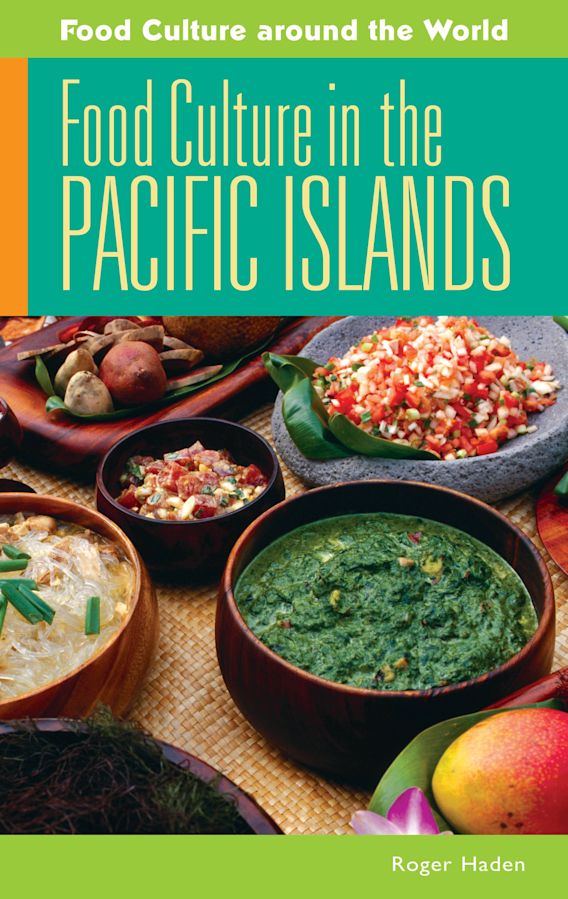 Food Culture in the Pacific Islands: : Food Culture around the World ...
