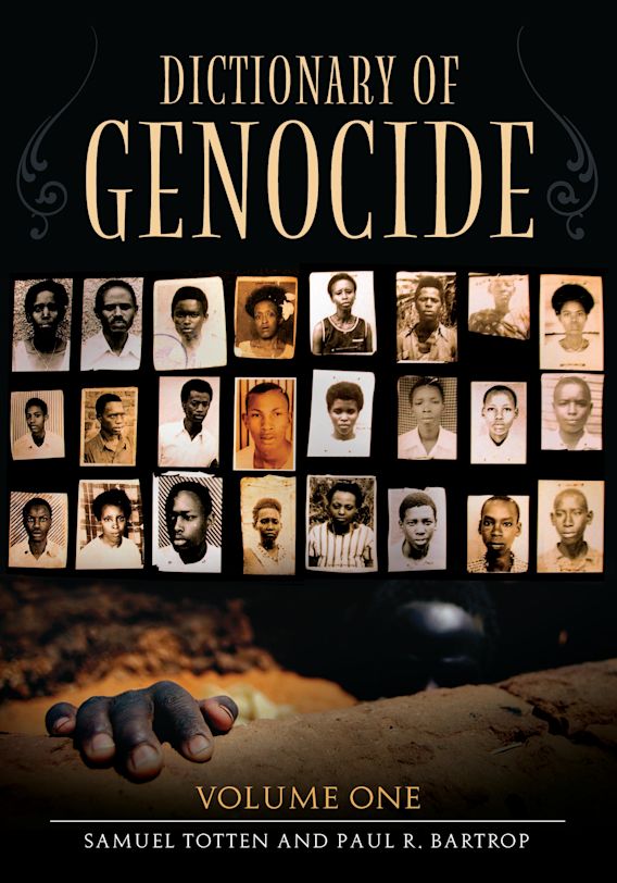 Dictionary of Genocide: [2 volumes]: Samuel Totten: Greenwood