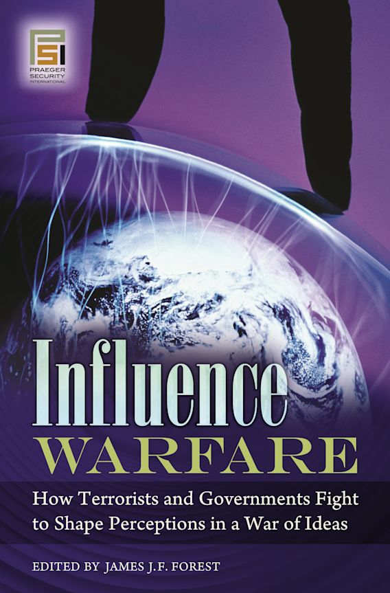 Influence Warfare: How Terrorists and Governments Fight to Shape ...