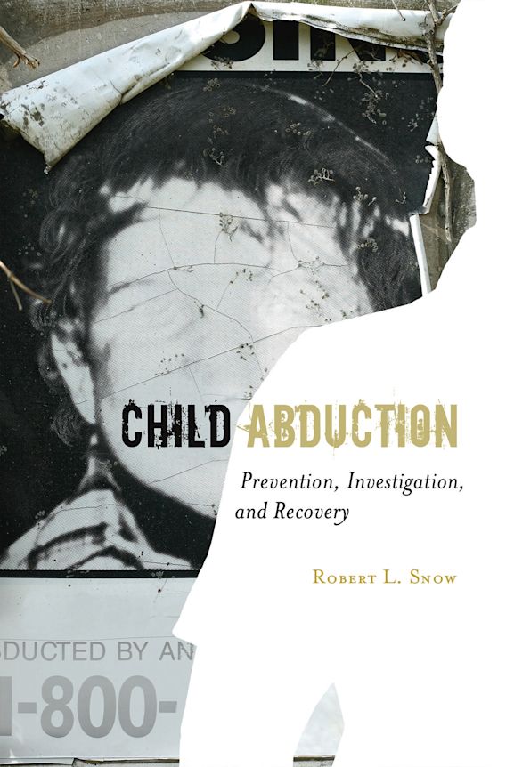 Child Abduction: Prevention, Investigation, and Recovery: Robert L ...