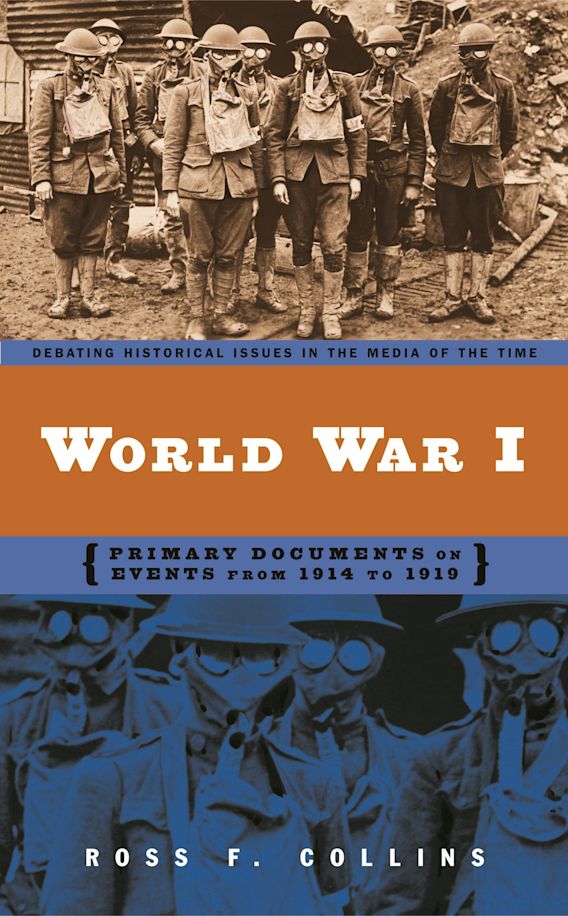 World War I: Primary Documents on Events from 1914 to 1919: Debating ...