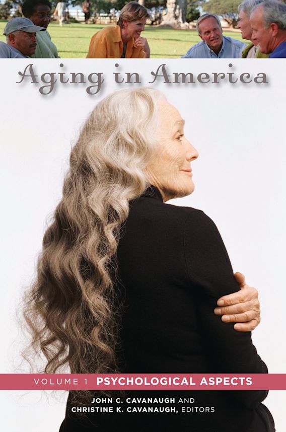 Aging in America [3 volumes]: [3 volumes]: John C. Cavanaugh: Praeger