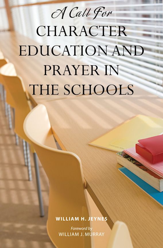 A Call for Character Education and Prayer in the Schools: : William H ...