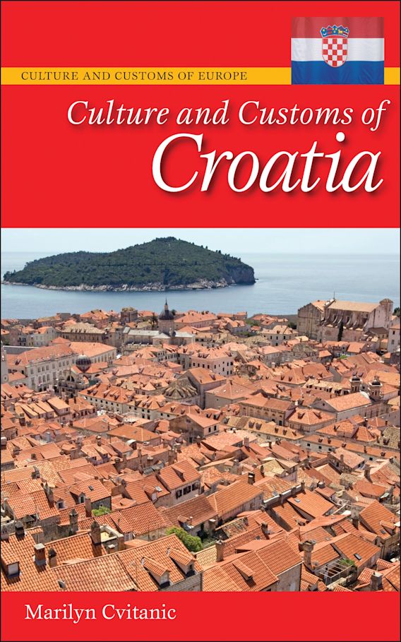 Culture and Customs of Croatia: : Culture and Customs of Europe Marilyn ...
