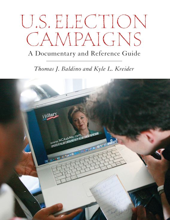 U.S. Election Campaigns: A Documentary and Reference Guide: Documentary ...