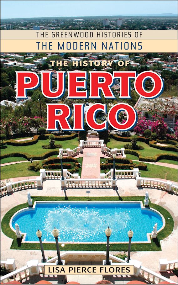 The History of Puerto Rico: : The Greenwood Histories of the Modern ...