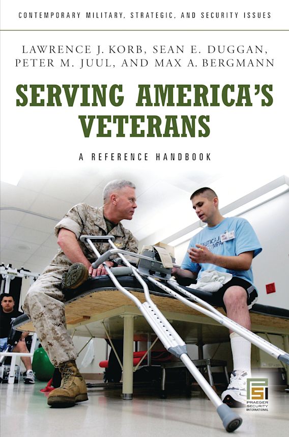 Serving America's Veterans: A Reference Handbook: Contemporary Military ...