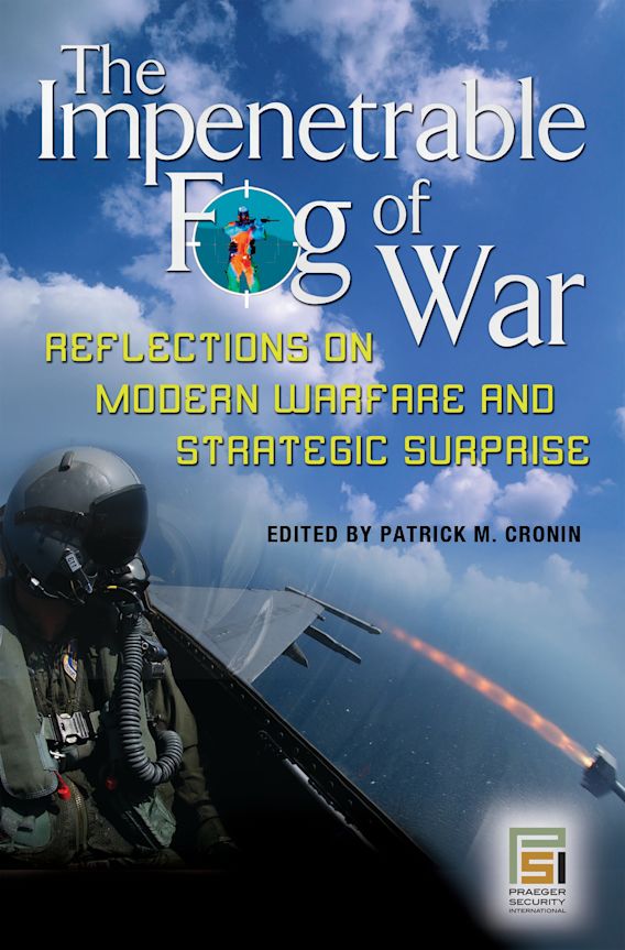 The Impenetrable Fog of War: Reflections on Modern Warfare and ...