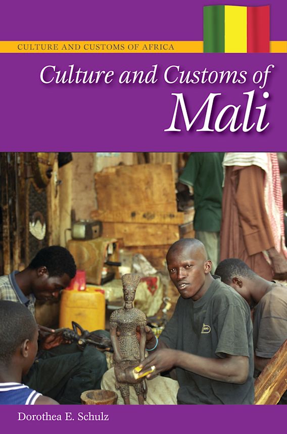 Culture and Customs of Mali: : Culture and Customs of Africa Dorothea E ...