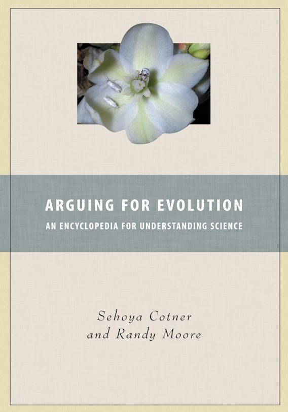 Arguing for Evolution: An Encyclopedia for Understanding Science ...