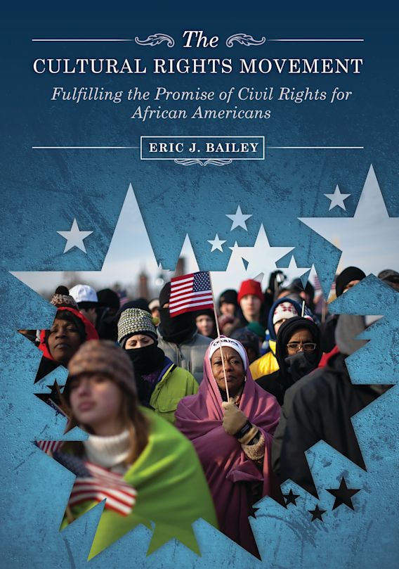 The Cultural Rights Movement: Fulfilling the Promise of Civil Rights ...
