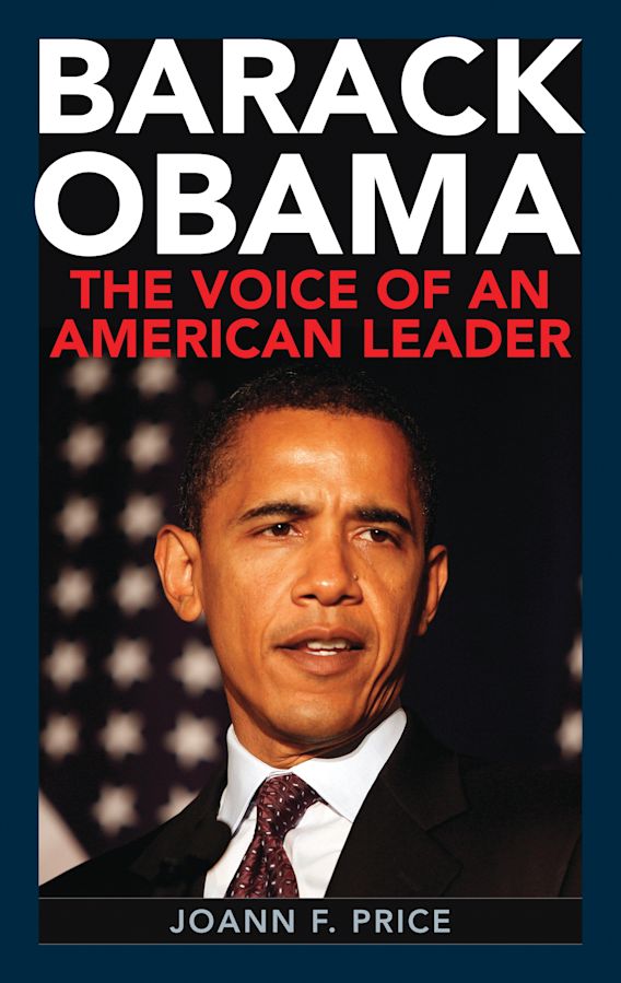 Barack Obama: The Voice of an American Leader: Joann F. Price: Greenwood