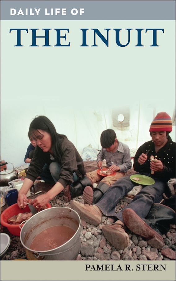 Daily Life of the Inuit: : The Greenwood Press Daily Life Through ...