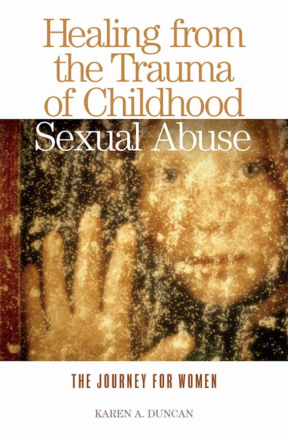 Healing from the Trauma of Childhood Sexual Abuse: The Journey for ...