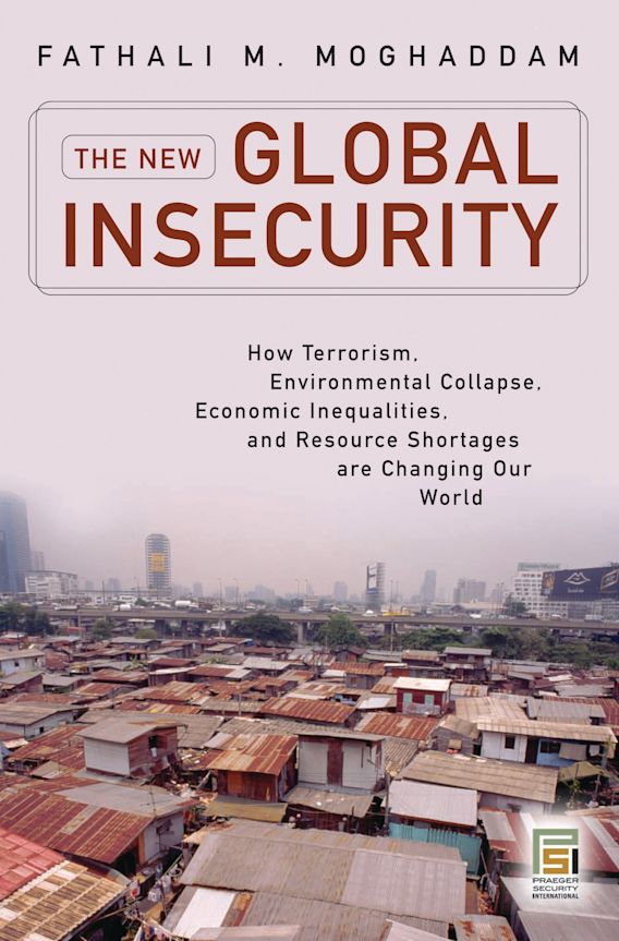 The New Global Insecurity: How Terrorism, Environmental Collapse ...