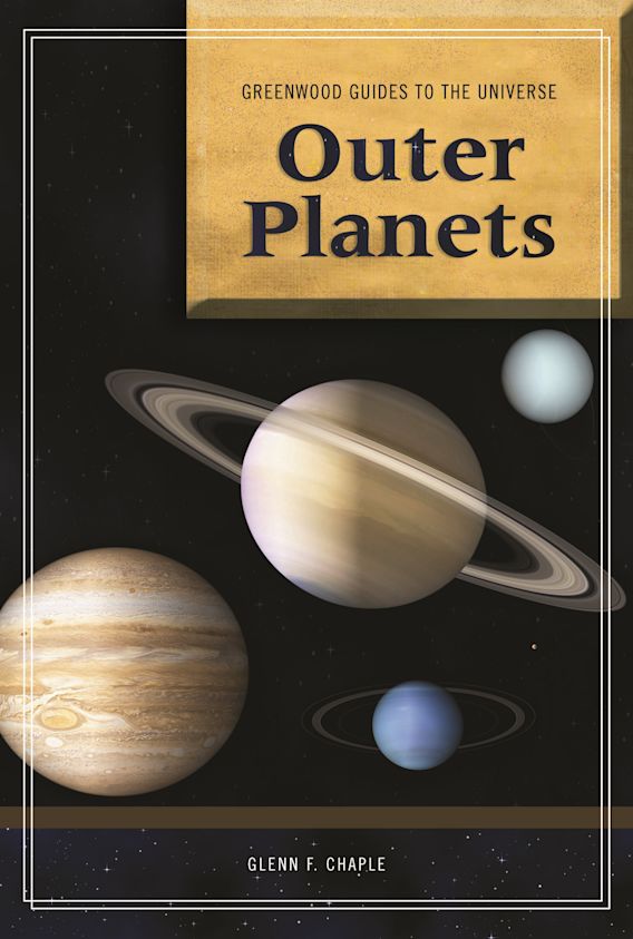 Guide to the Universe: Outer Planets: : Greenwood Guides to the ...