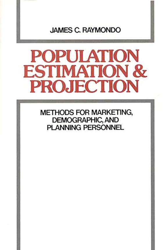 Population Estimation and Projection: Methods for Marketing ...