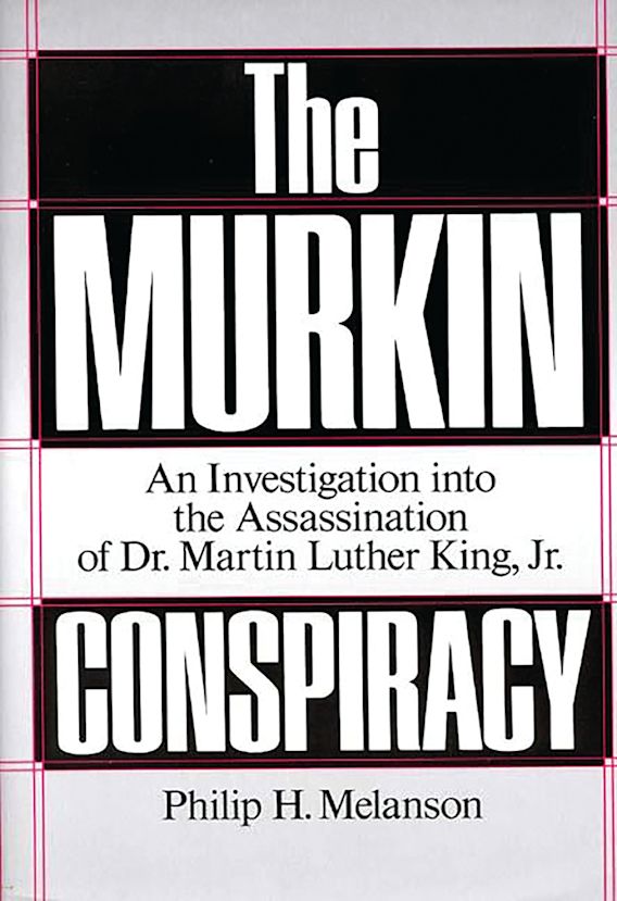 The Murkin Conspiracy: An Investigation into the Assassination of Dr ...